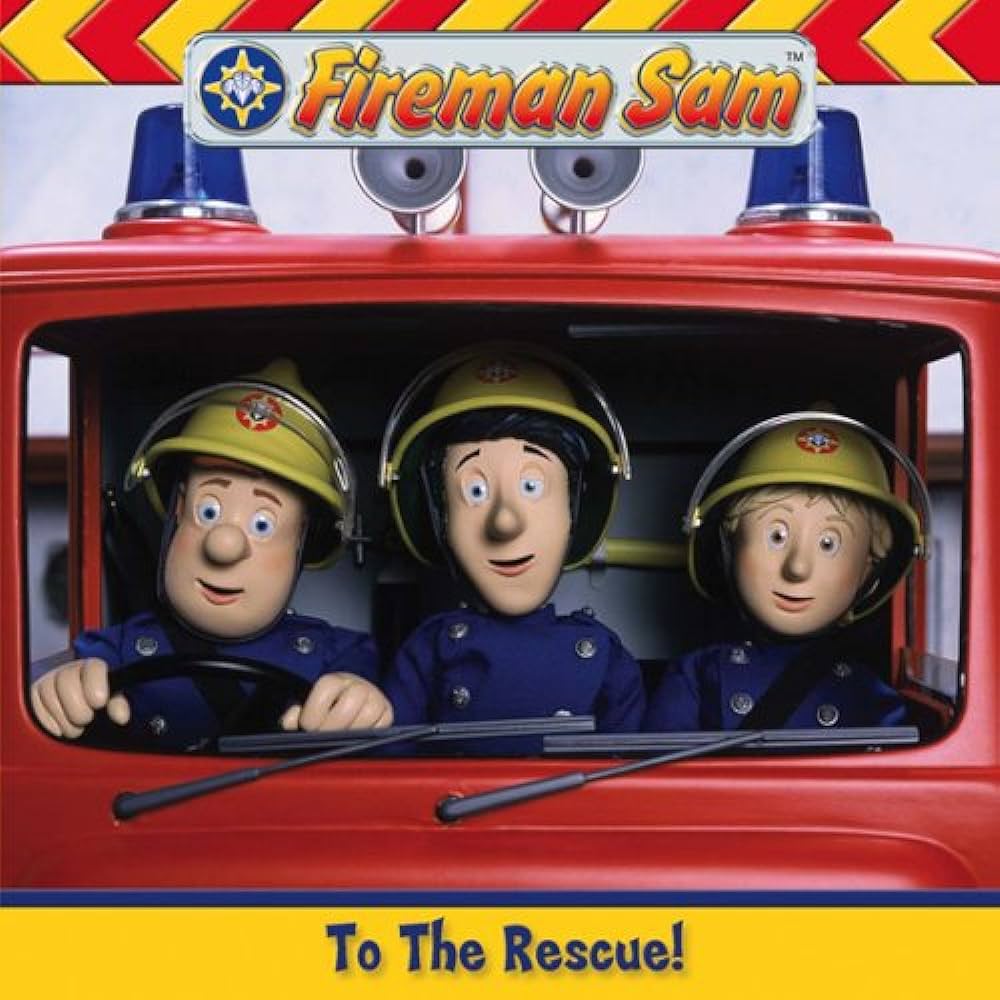 FIREMAN SAM TO THE RESCUE! – thecuriousbrains