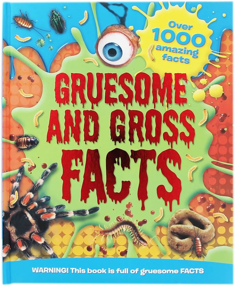 Gruesome and gross facts- Over 1000 Amazing Facts – thecuriousbrains