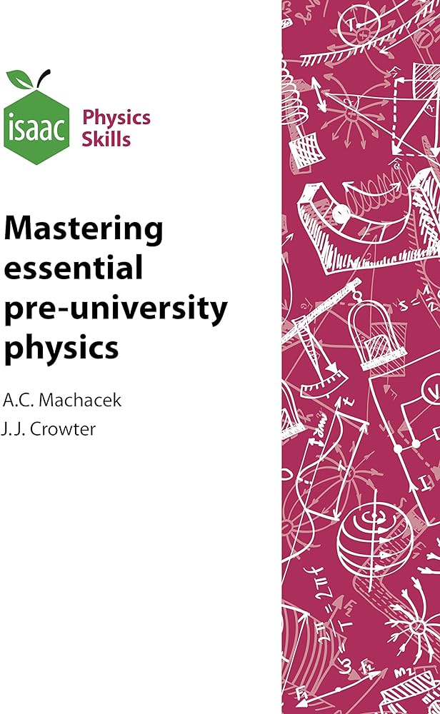 Mastering essential pre-university physics 2nd edition Isaac ...