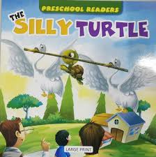 Preschool Reader- The silly turtle- Large Print – thecuriousbrains