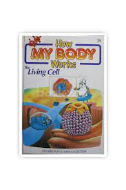 How my body works-The living cell – thecuriousbrains